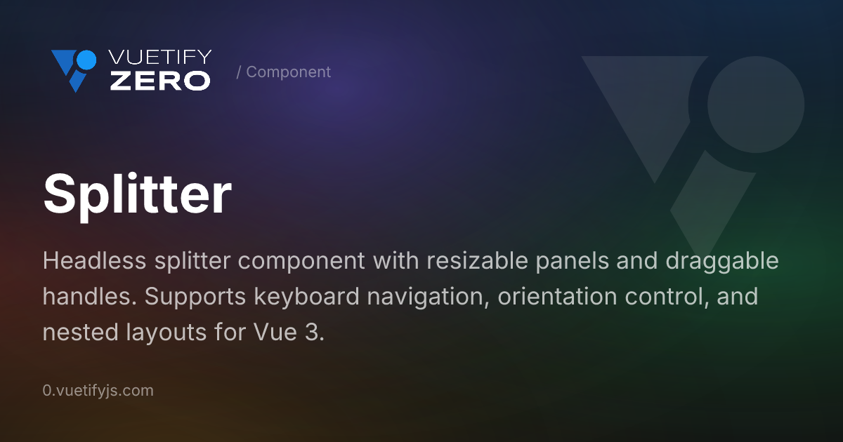 Splitter - Resizable Panel Layout with Drag Handles — Vuetify0