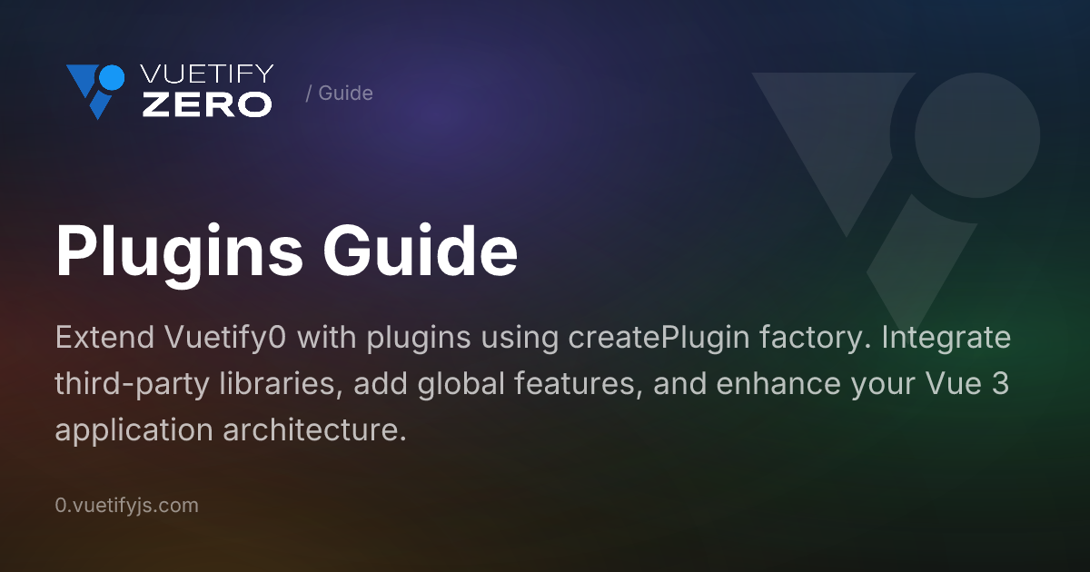 Plugins Guide - Extend Vuetify0 Functionality — Vuetify0